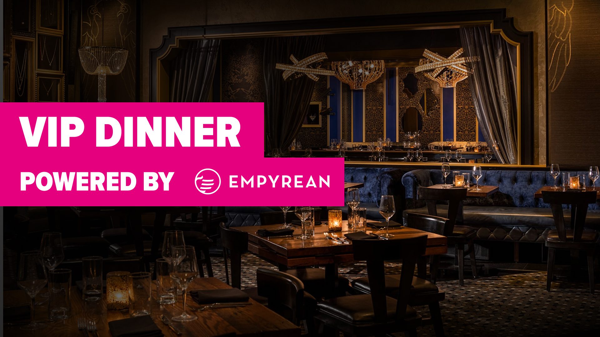 Empyrean VIP Dinner | UNLEASH America